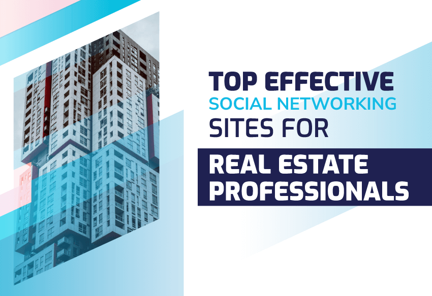 Top Effective Social Networking Sites for Real Estate Professionals